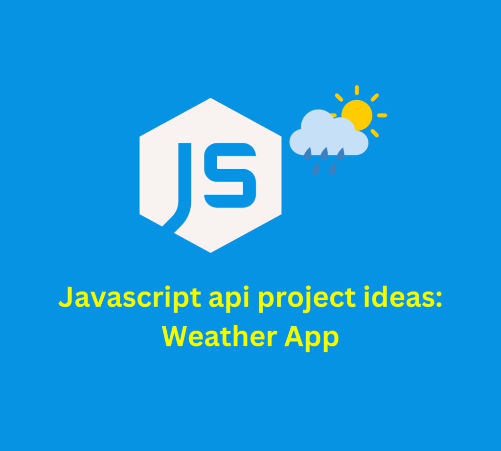 Javascript Api Project Ideas Weather App