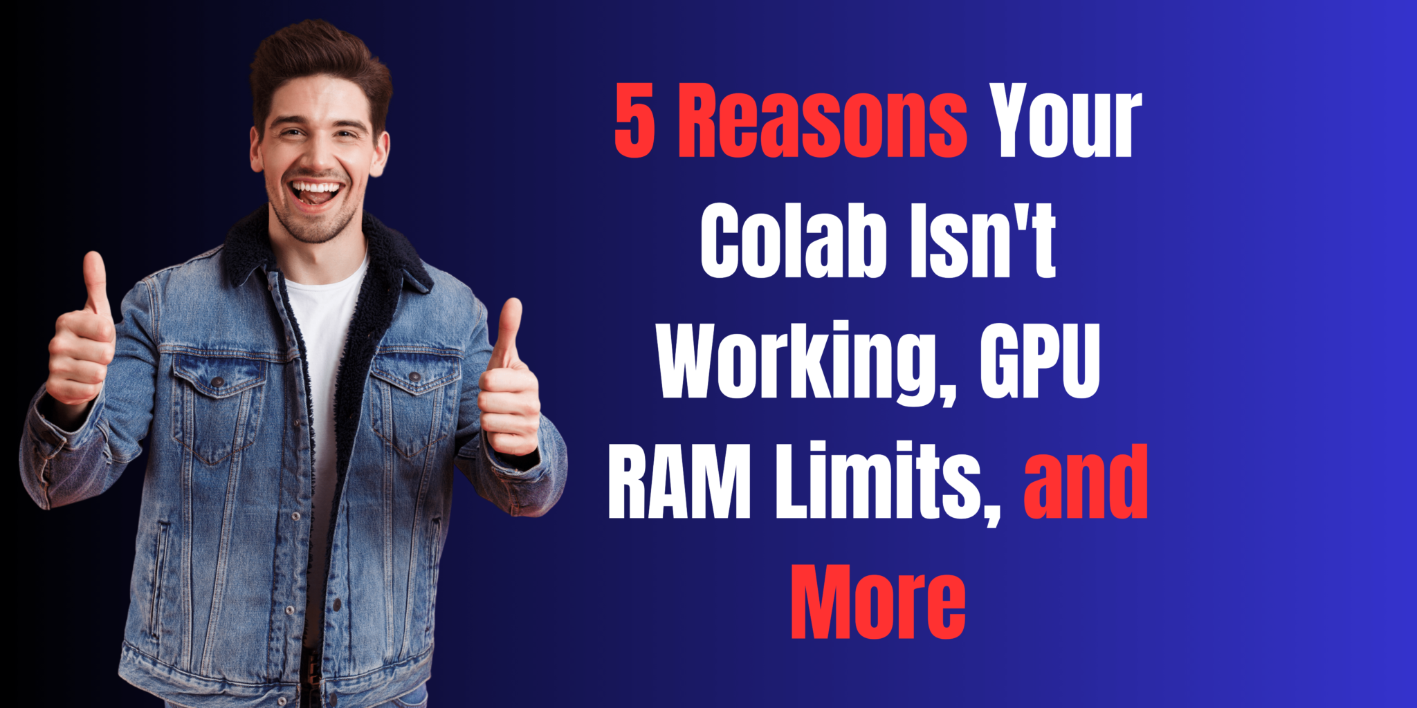 5 Reasons Your Colab Isn't Working, GPU RAM Limits 2024
