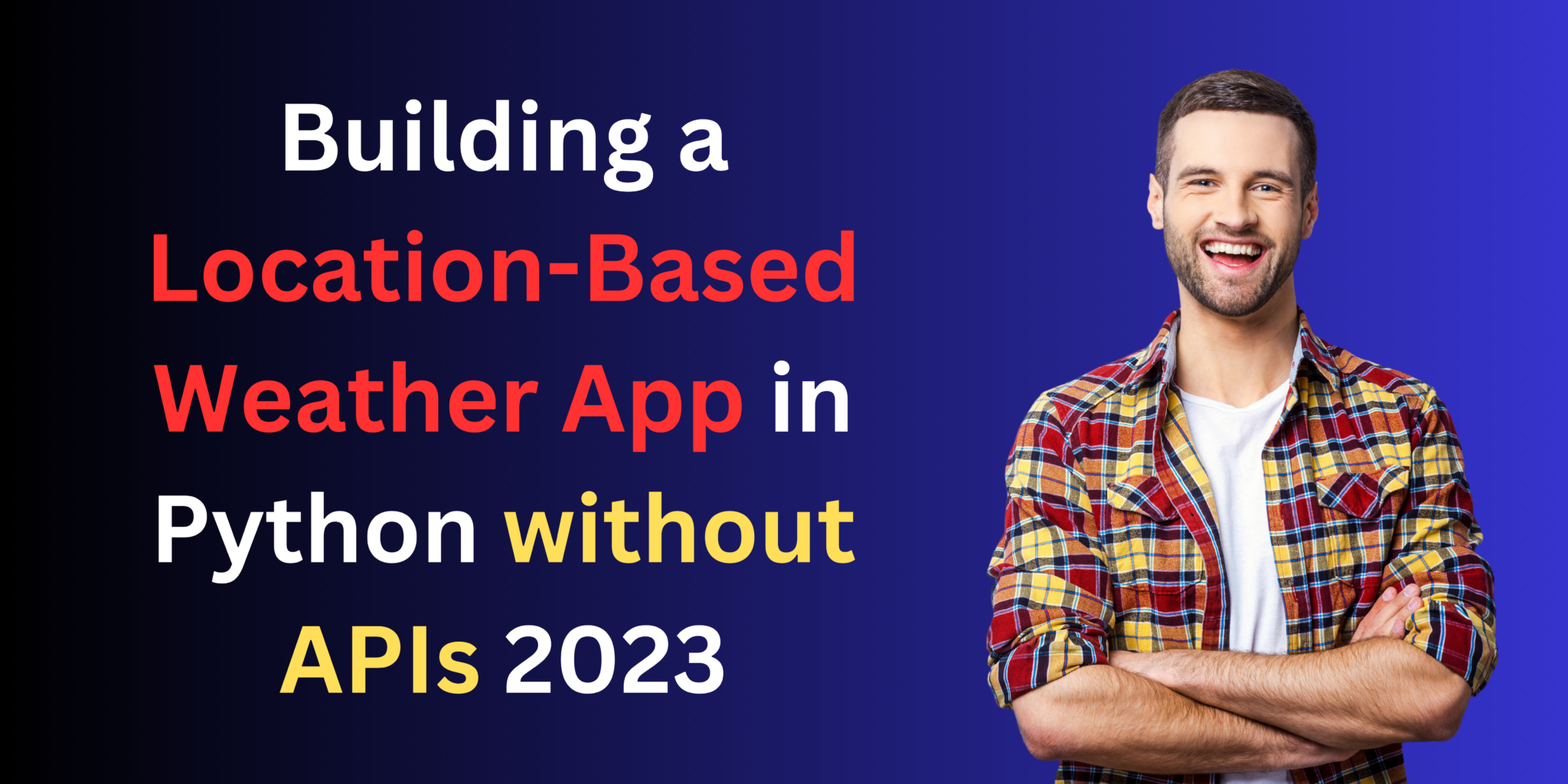 Location Based Weather App In Python Source Code 2024