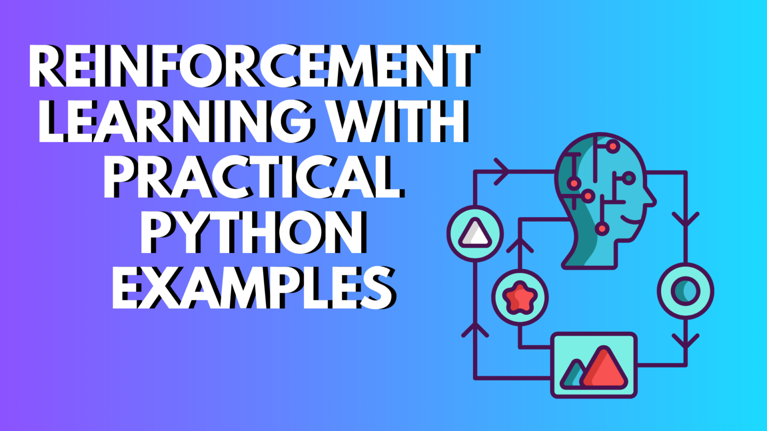 Best Reinforcement Learning Practical Python Examples 2025