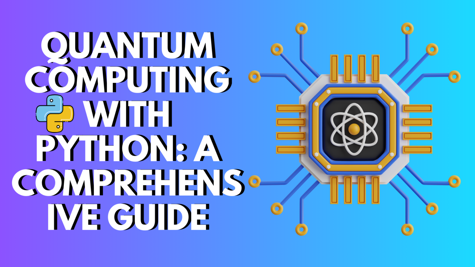 Quantum Computing With Python: Best Comprehensive Guide