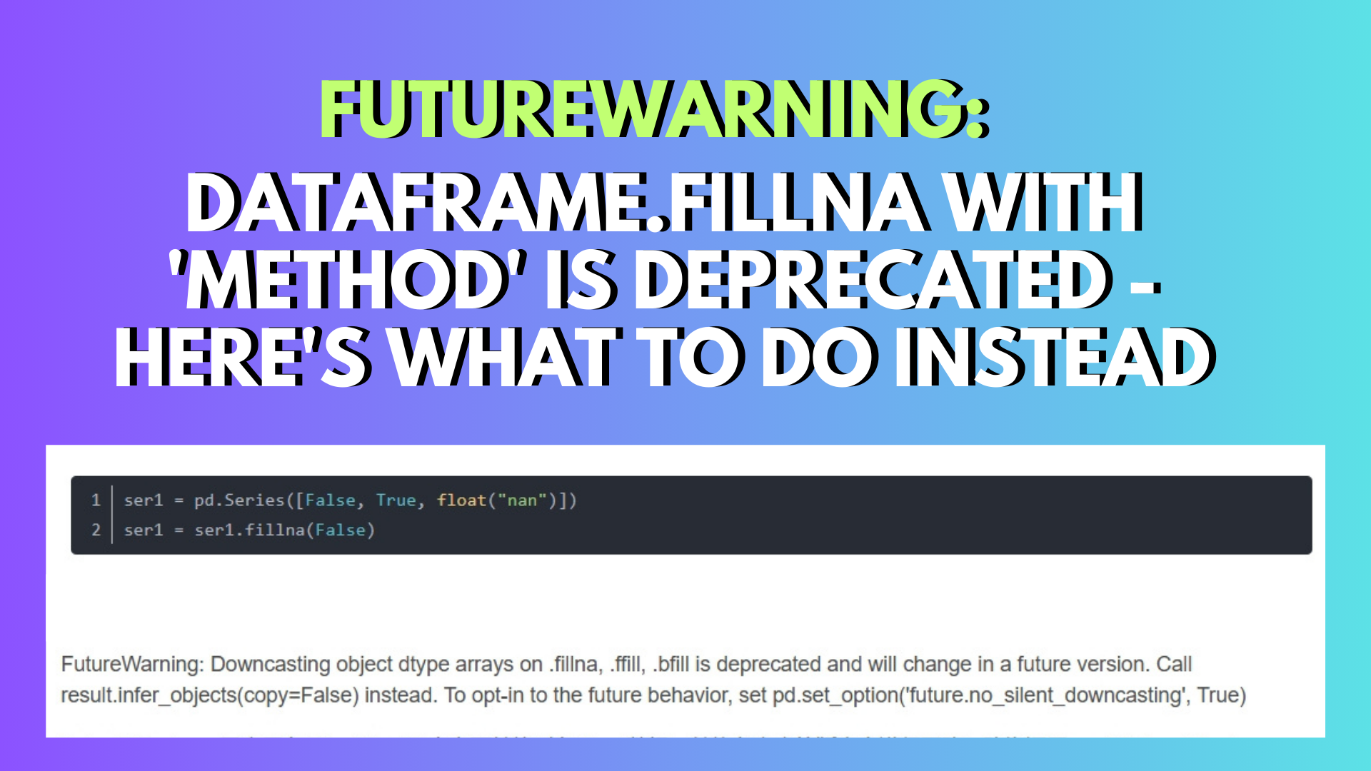 FutureWarning: Dataframe.fillna With 'method' Is Deprecated