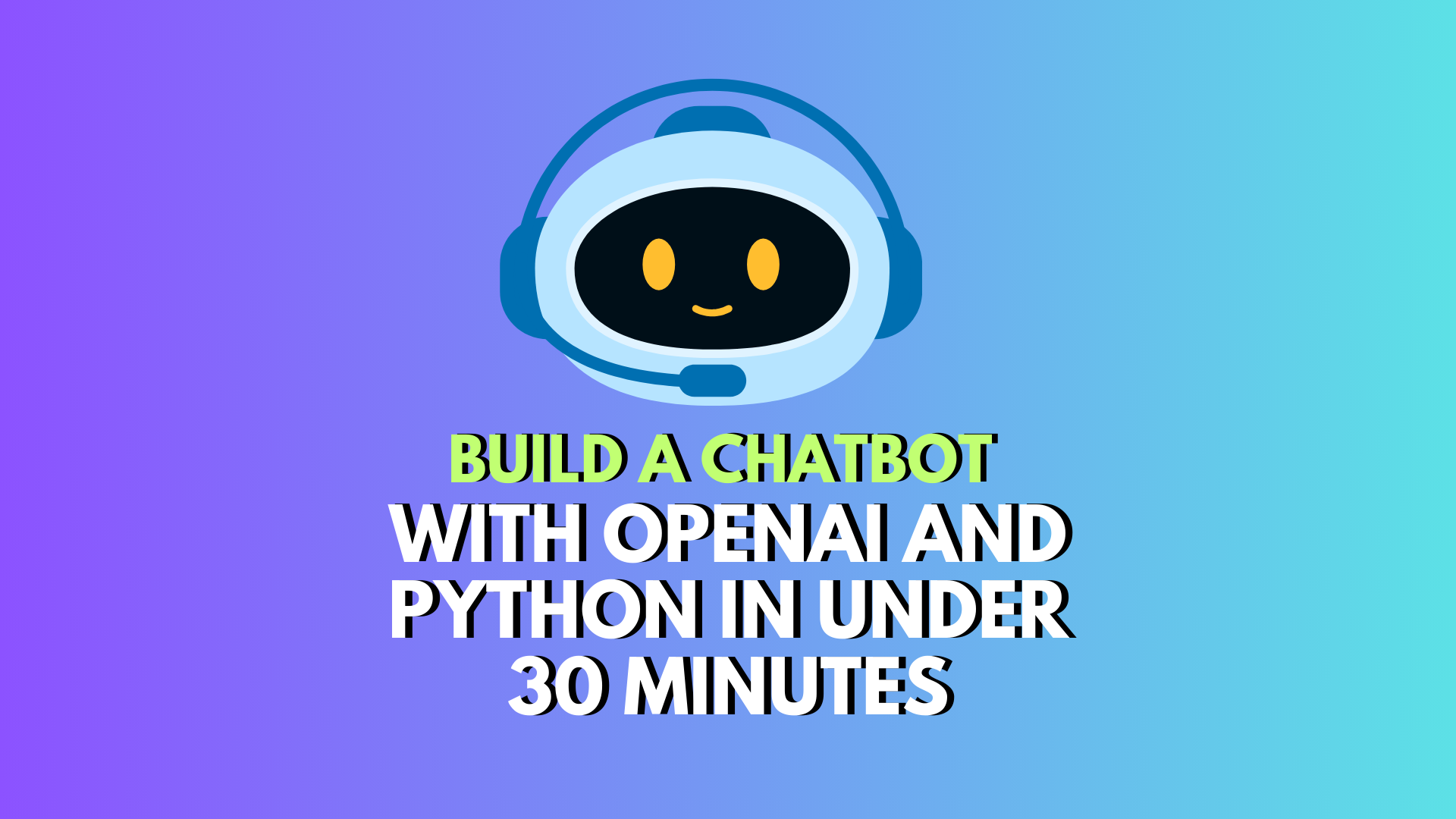 Build A Chatbot With Openai And Python In Under 30 Minutes